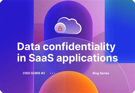how to guarantee the confidentiality of your data in third party saas