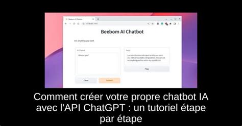 Comment Créer Votre Propre Chatbot Ia Avec Lapi Chatgpt Un Tutoriel