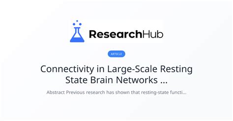 Connectivity In Large Scale Resting State Brain Networks Researchhub