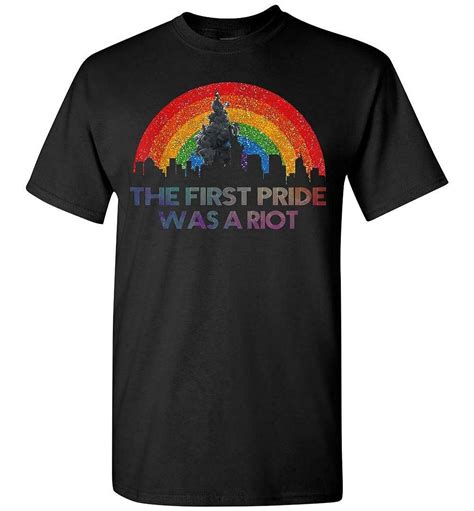 The First Gay Pride Was A Riot Lgbt T Shirt Stellanovelty