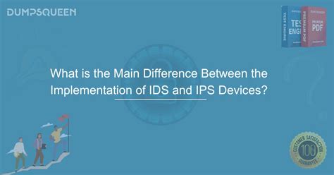 What Is The Main Difference Between The Implementation Of Ids And Ips