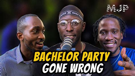 Bachelor Party Gone Wrong Ep45 Ft Mulinde Iv Imopodcast Youtube