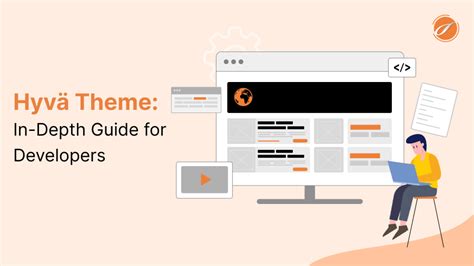 Hyvä Theme In Depth Guide For Hyva Developers