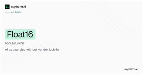 Float16 — Ai Tool Explainxai Explainxai
