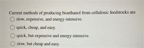Solved Current Methods Of Producing Bioethanol From