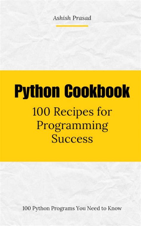 Python Cookbook Recipes For Programming Success Prasad Ashish EBook Amazon