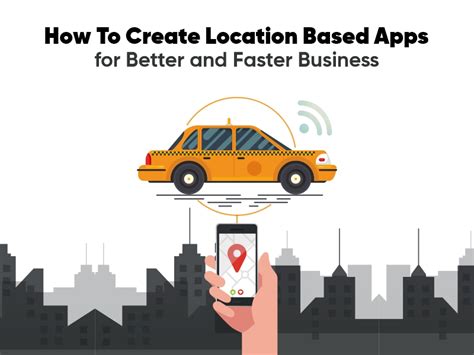 How To Create A Location Based App For Better And Faster Business