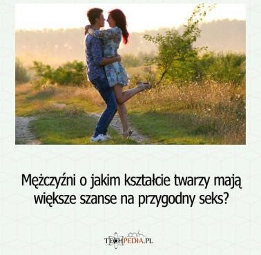 Mężczyźni o jakim kształcie twarzy mają większe szanse na przygodny seks