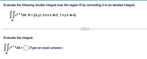Solved Evaluate The Following Double Integral Over The