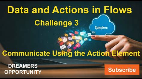 Data And Actions In Flows Communicate Using The Action Element