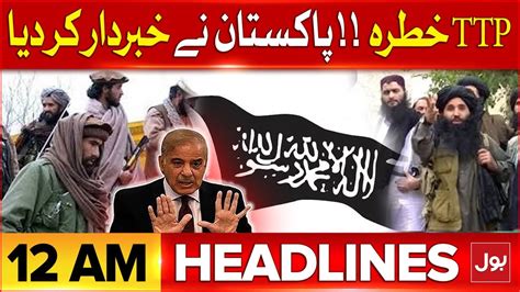 Pakistan Issued International Warning Bol News Headlines At 12 Am