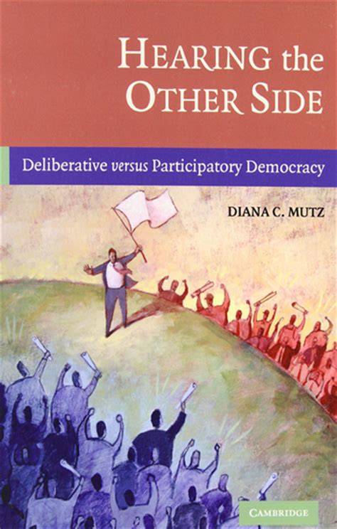 Hearing The Other Side In Political And Religious Communities Deliberation Vs Participation