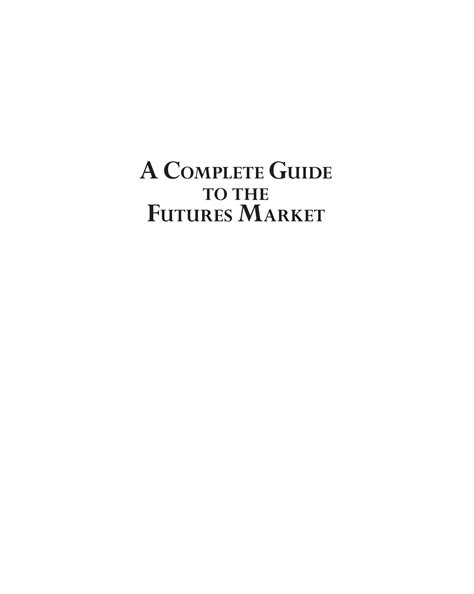 SOLUTION A Complete Guide To The Futures Market Technical Analysis And