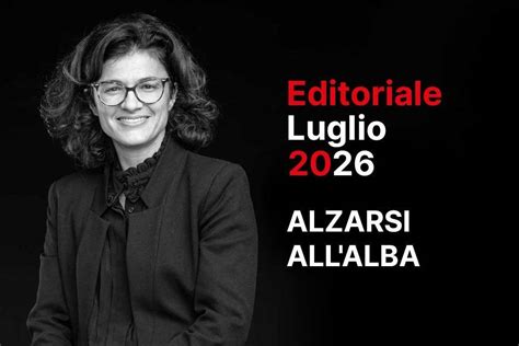 Alzarsi Allalba Editoriale Luglio 2026