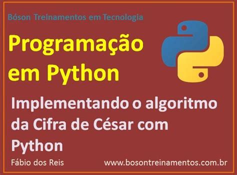 Implementando Cifra De César Em Python Criptografia Bóson Treinamentos Em Ciência E Tecnologia