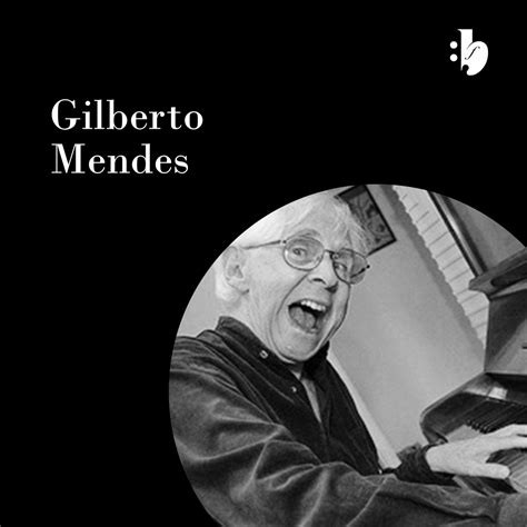 Gilberto Mendes Conheça A Biografia Do Compositor Fmcb