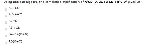 Solved Using Boolean Algebra The Complete Simplification Of