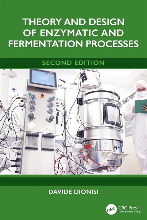 Theory And Design Of Enzymatic And Fermentation Processes 2nd Edition