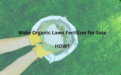 How To Make Organic Lawn Fertilizer For Sale