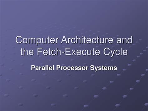Ppt Computer Architecture And The Fetch Execute Cycle Powerpoint