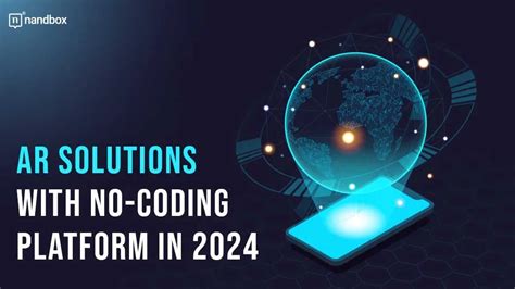 Augmented Reality Solutions With No Coding Platform In 2024