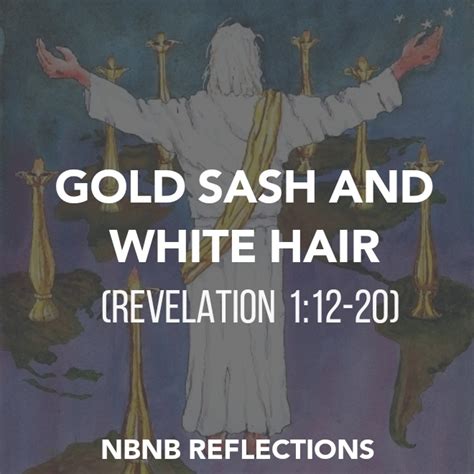 Gold Sash And White Hair Revelation 112 20 No Bible No Breakfast