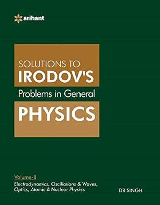 Problems In General Physics By IE Irodov S Vol II By DB Singh