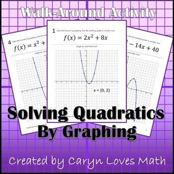 Solving Quadratic Equations By Graphing Walk Around Activity TPT