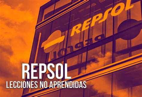 Repsol Lecciones No Aprendidas EL MONTONERO