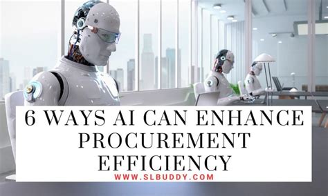 6 Ways Ai Can Enhance Procurement Efficiency