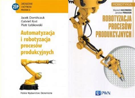 Automatyzacja Robotyzacja procesów produkcyjnych 13540061561