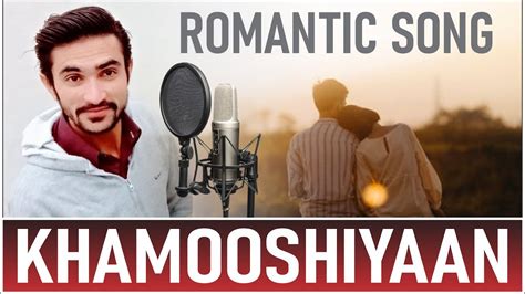 Khamoshiyan Full Song Male Version Pakistani Singer Malik Sibtain