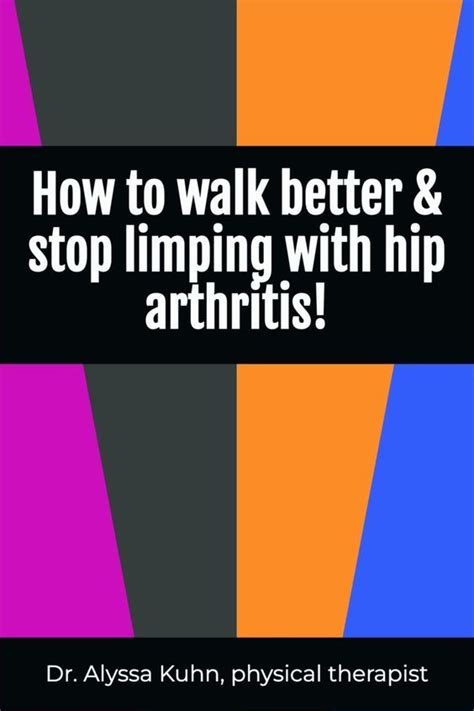 How To Walk Better With Hip Arthritis Dr Alyssa Kuhn Pt Artofit
