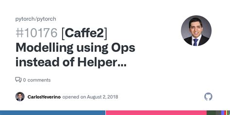 Caffe Modelling Using Ops Instead Of Helper Functions Issue Pytorch Pytorch GitHub