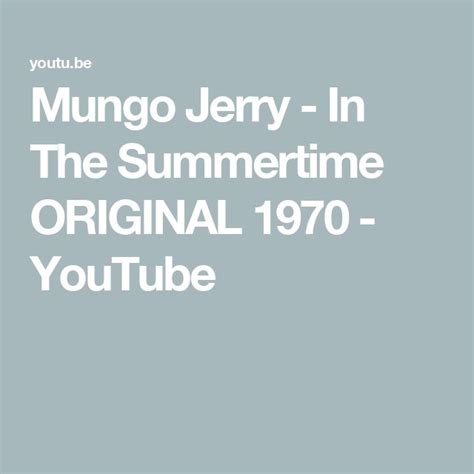 Mungo Jerry In The Summertime Original 1970 Youtube Summer Time