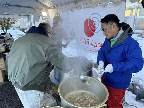 厳しい寒さの中 炊き出しを続けています：能登半島地震 活動レポート Aar Japan 難民を助ける会 ：日本生まれの国際ngo