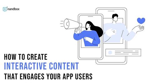 how to create interactive content that engages app users nandbox inc posted on the topic