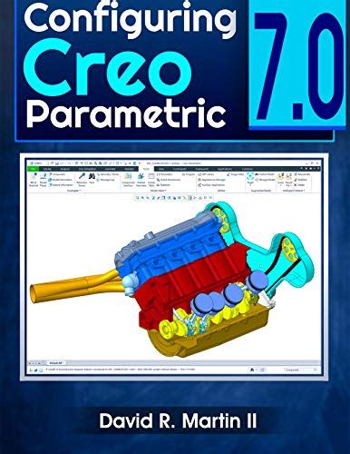 Configuring Creo Parametric 7 0 Creo Power Users Book 6 Ebook Martin David