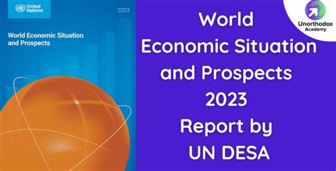 World Economic Situation And Prospects 2023 Report By Un Desa