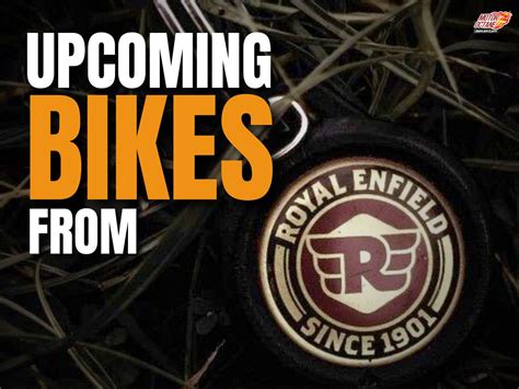 Upcoming Royal Enfield Bikes In India Motoroctane