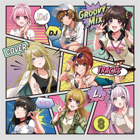 D4dj Groovy Mix カバートラックス Vol8｜ディスコグラフィー｜ブシロードミュージック