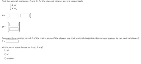 solved find the optimal strategies p and q for the row and