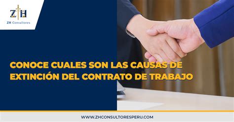 Conoce Cuales Son Las Causas De Extinción Del Contrato De Trabajo Zh