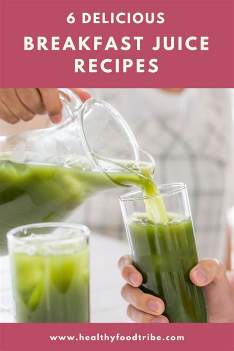 7 Delicious Breakfast Juice Recipes Healthy Food Tribe Breakfast