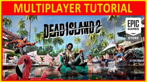 Dead Island 2 Multiplayer Tutorial Youtube