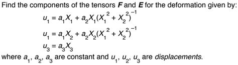 Find The Components Of The Tensors F And E For The Deformation Course Hero