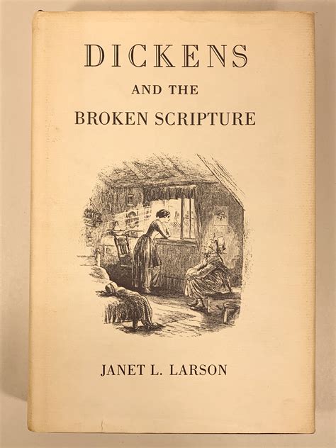 Dickens And The Broken Scripture By Larson Janet L Fine Hardcover