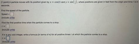 Solved Point A Particle Moves With Its Position Given By Chegg Com