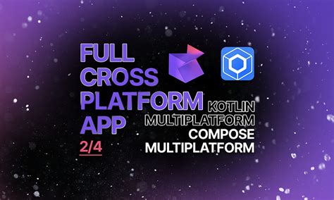 Create Your First Fully Cross Platform Mobile App With Compose