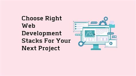choose the ideal web development stack for your next project